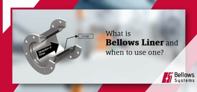 What is a bellows liner? And when to use one? - Bellows Systems